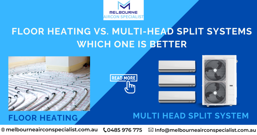 Floor Heating vs. Multi-Head Split Systems: Which One is Better?