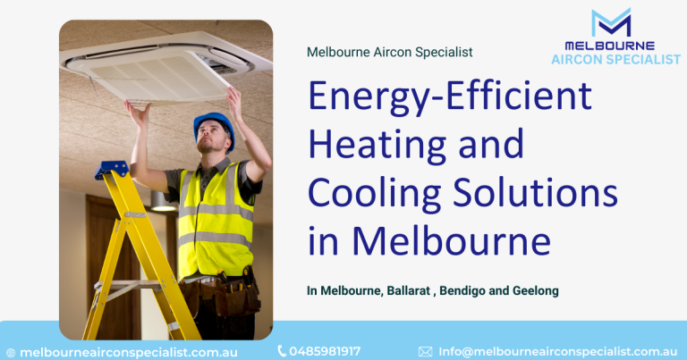 Energy-Efficient Heating and Cooling Solutions in Melbourne